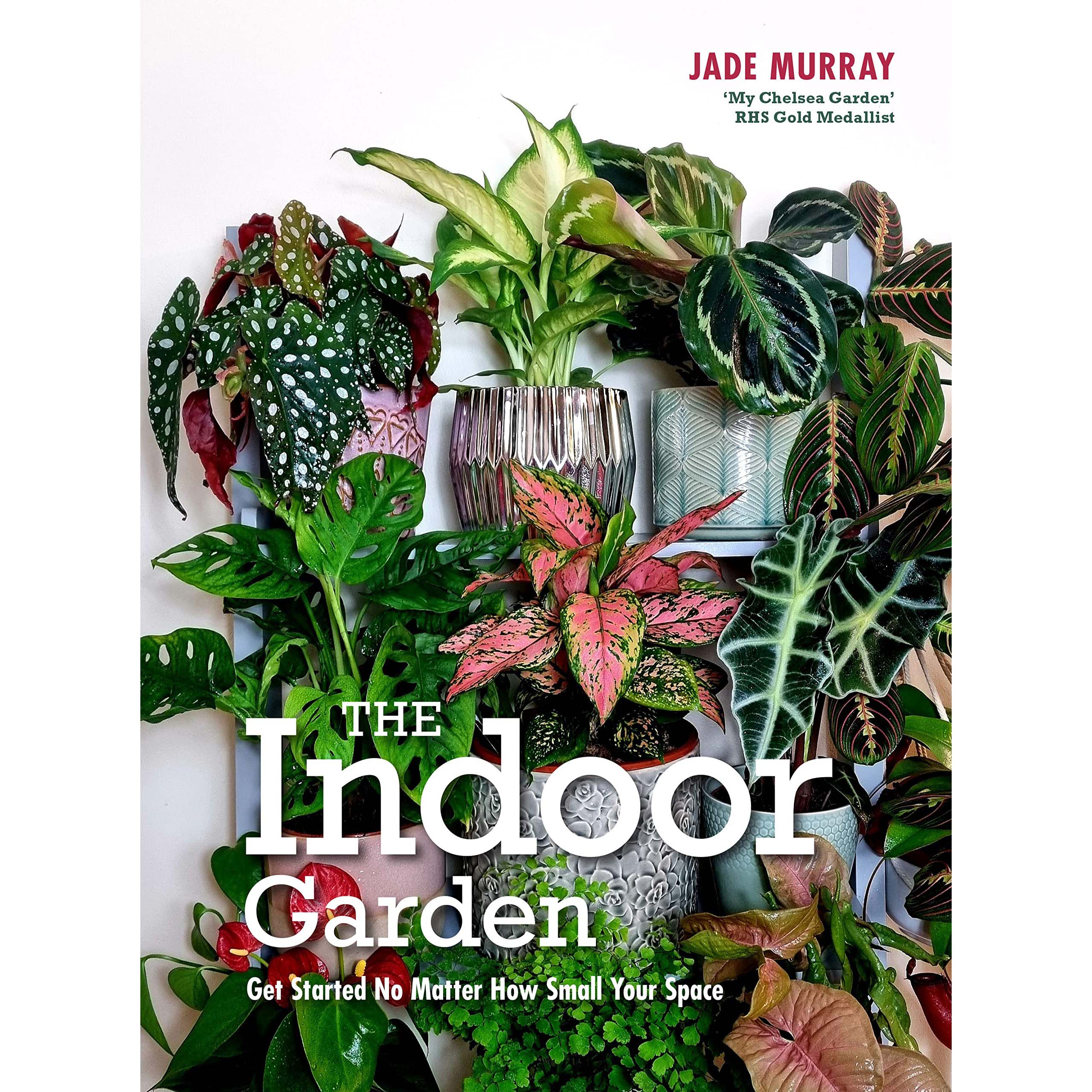 The Indoor Garden: Get Started No Matter How Small Your Space – Henry ...